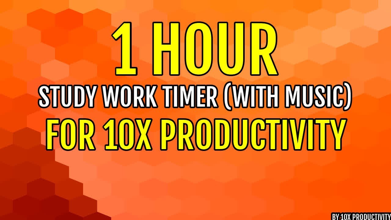 1 HOUR STUDY WORK TIMER WITH MUSIC FOR 10X PRODUCTIVITY - YouTube