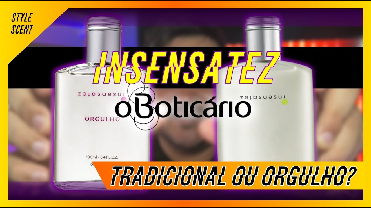 INSENSATEZ ou INSENSATEZ ORGULHO de O Boticário - QUAL O MELHOR? - YouTube