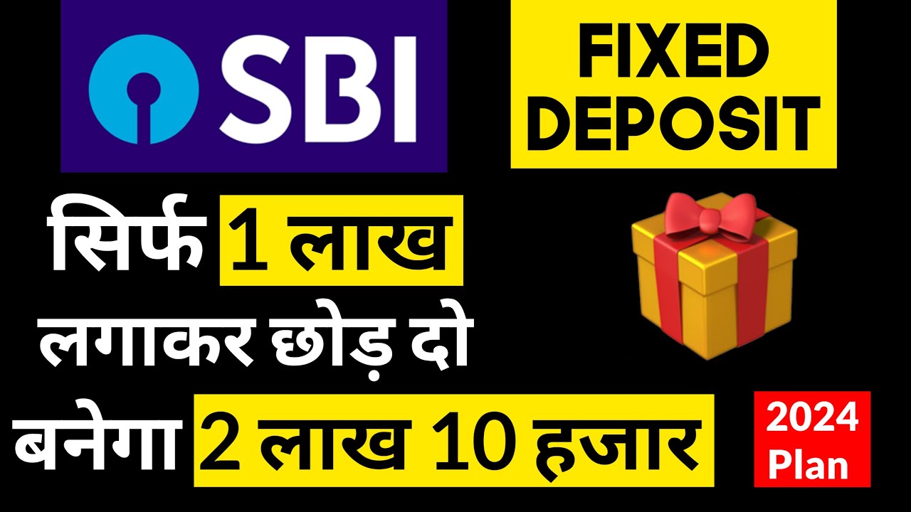 Sbi fixed deposit interest rates 2024 | Sbi bank fd interest rates 2024 ...