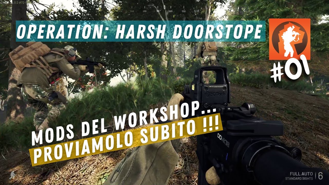 Operation: Harsh Doorstop - AGGIORNAMENTO E MODS WORKSHOP ? PROVIAMOLO SUBITO !!! #01 - YouTube