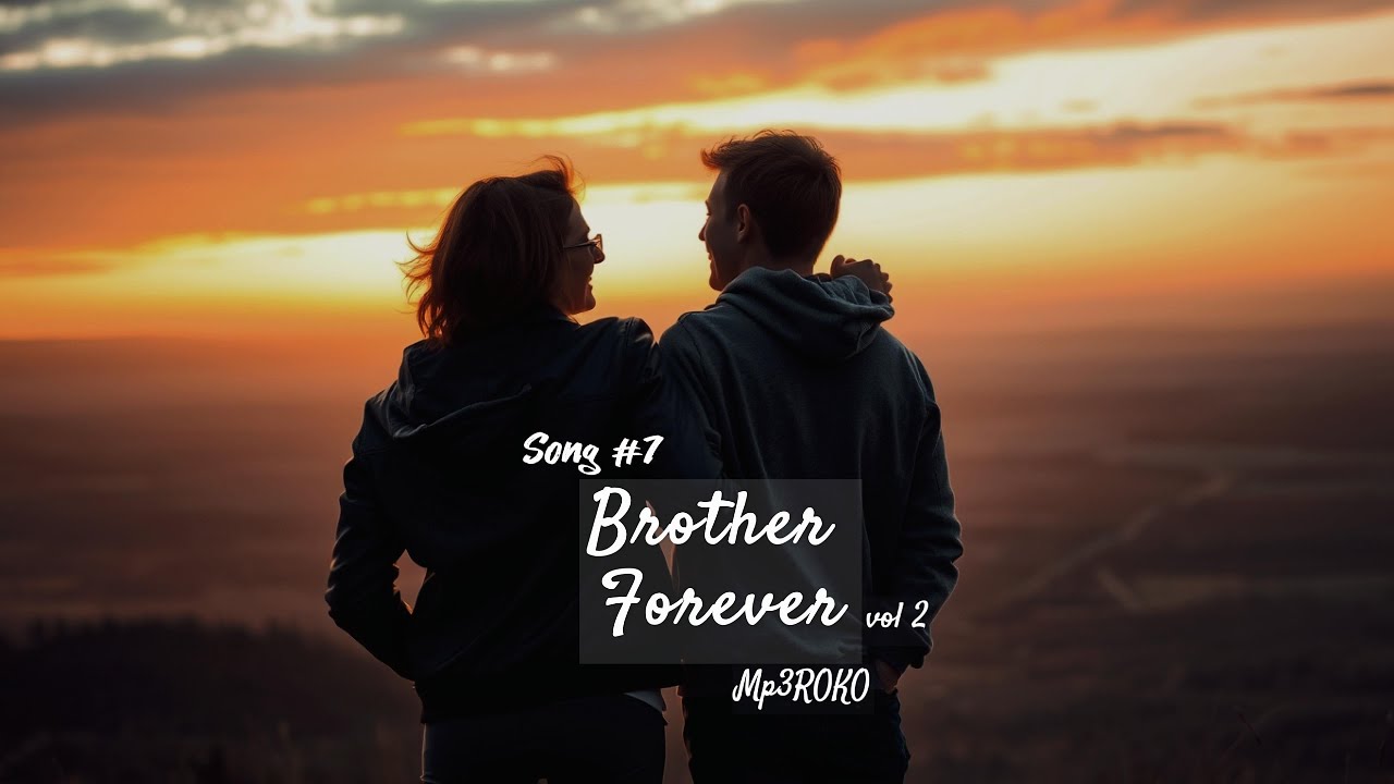 Brother Forever vol 2 - YouTube