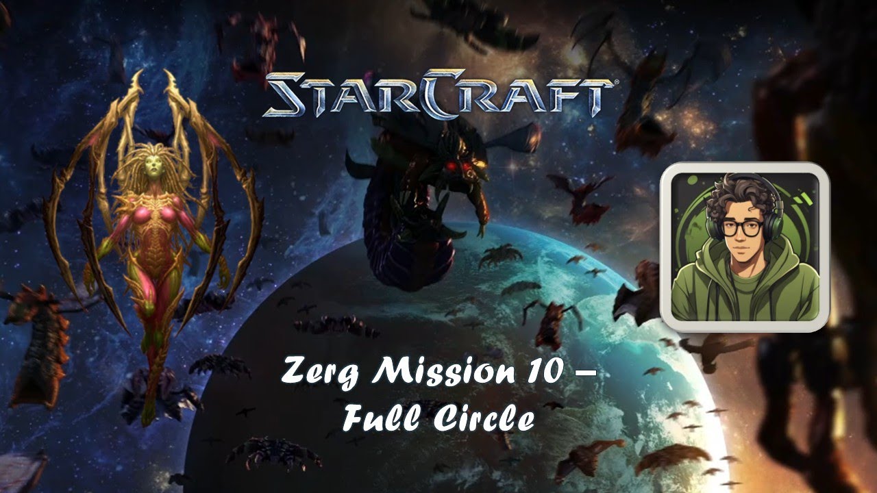 SC1 - Zerg - Mission 10 - Full Circle - YouTube