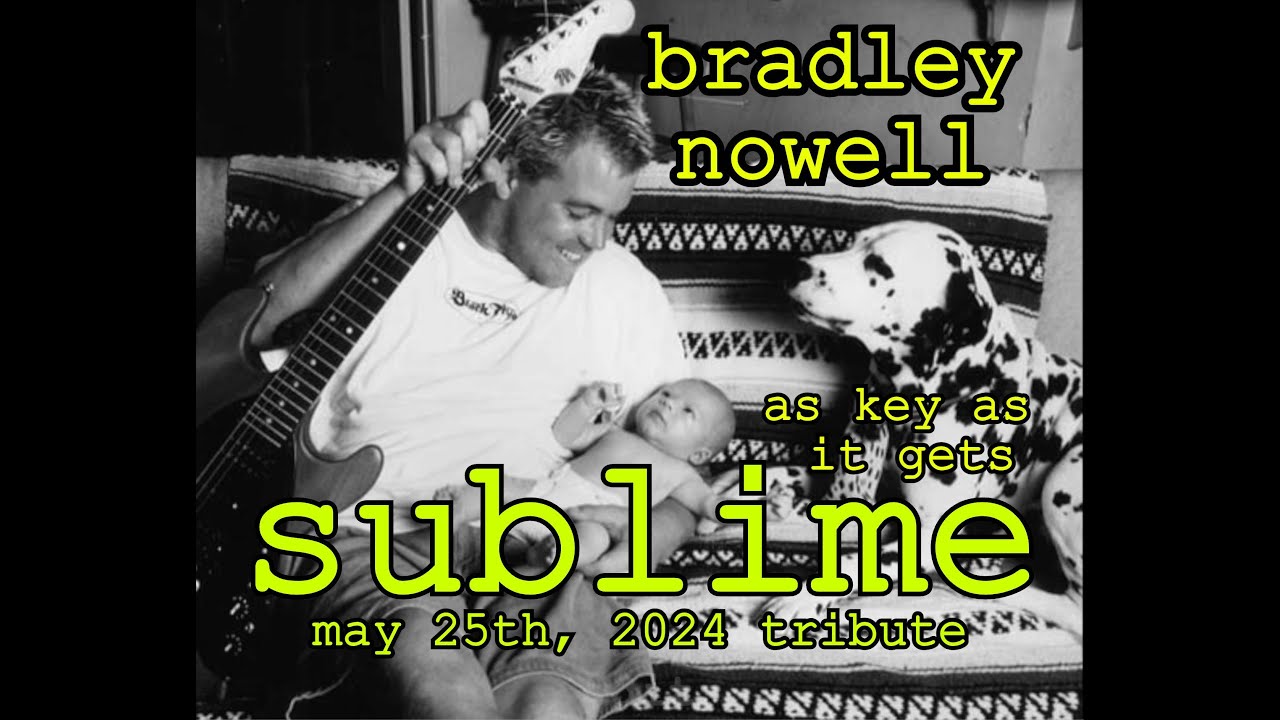 Sublime - As Key As It Gets - Bradley Nowell Tribute May 25th, 2024 ...