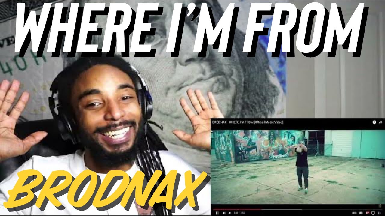 BRODNAX - WHERE I'M FROM [Official Music Video] (Reaction) - YouTube