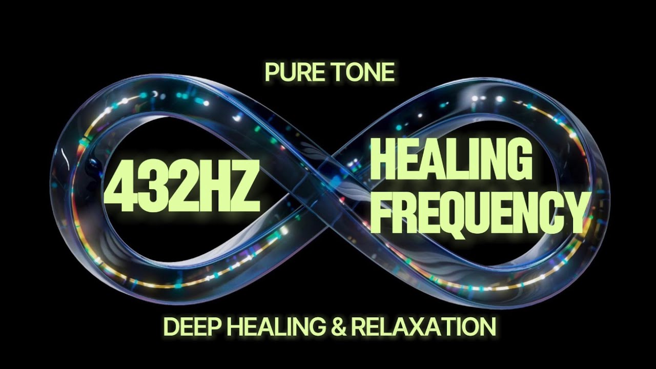 432Hz - Healing Frequency for the Entire Body and Soul | Stress Relief ...