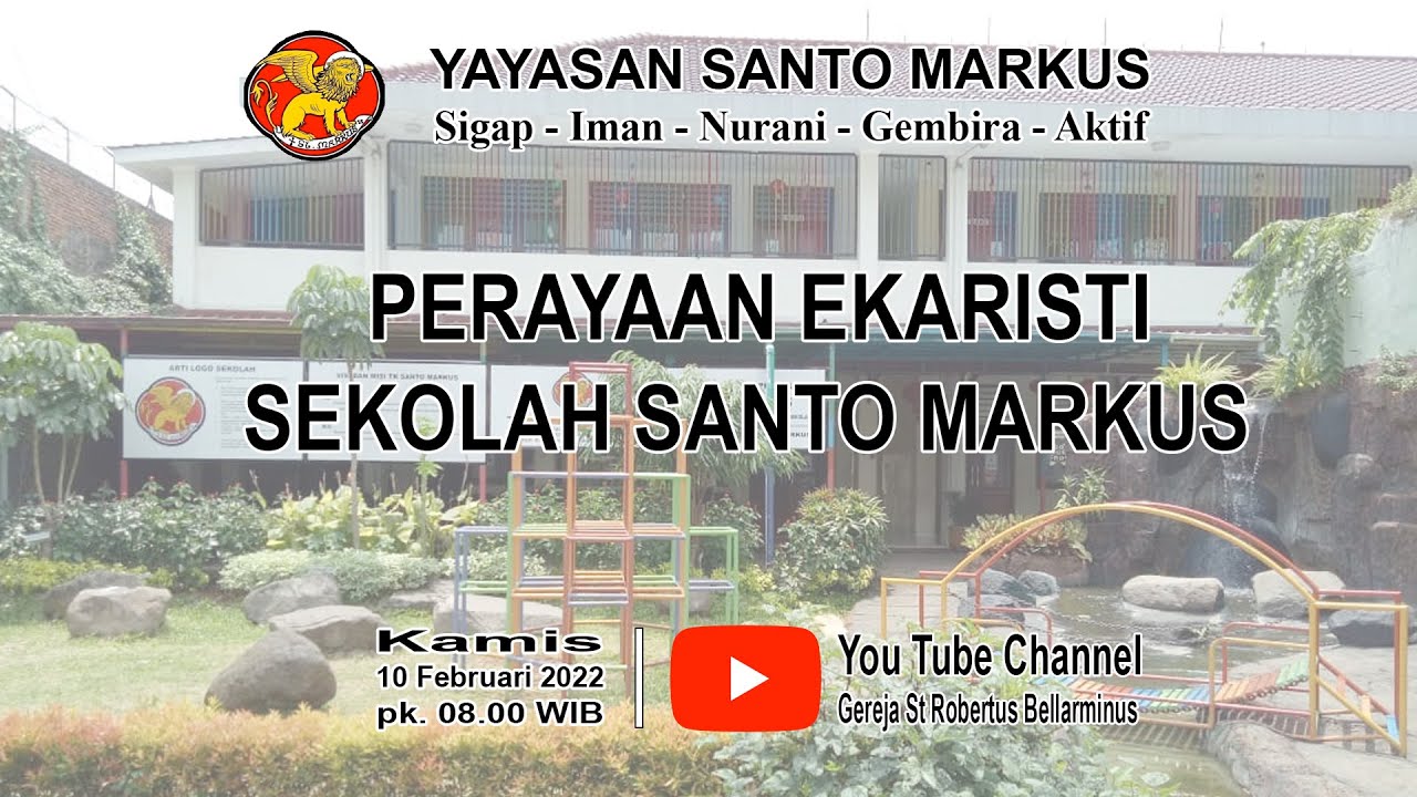 Misa Sekolah Santo Markus, Kamis tanggal 10 Februari 2022 Jam 08.00 WIB ...