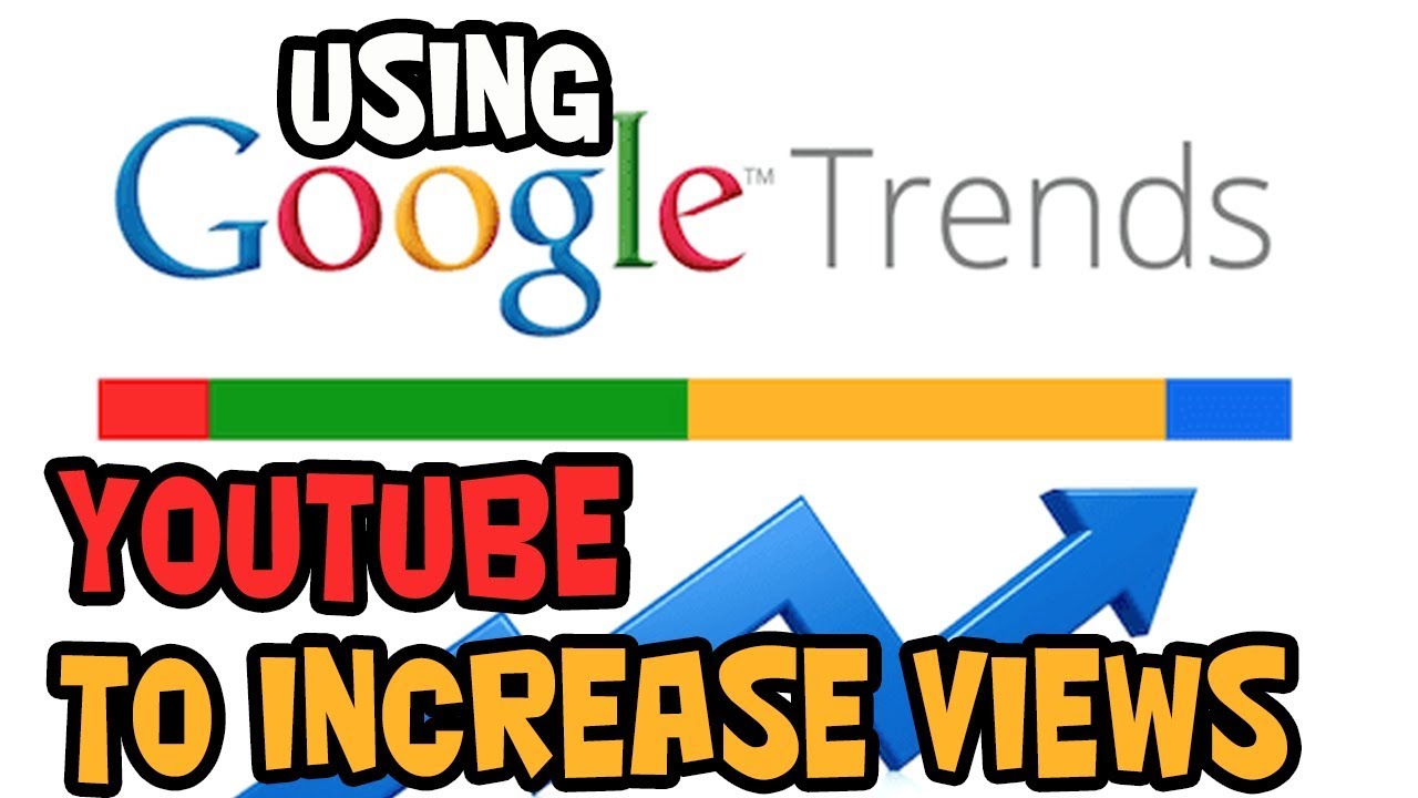 HOW TO GET MORE YOUTUBE VIEWS USING GOOGLE TRENDS KEYWORDS [TUTORIAL ...