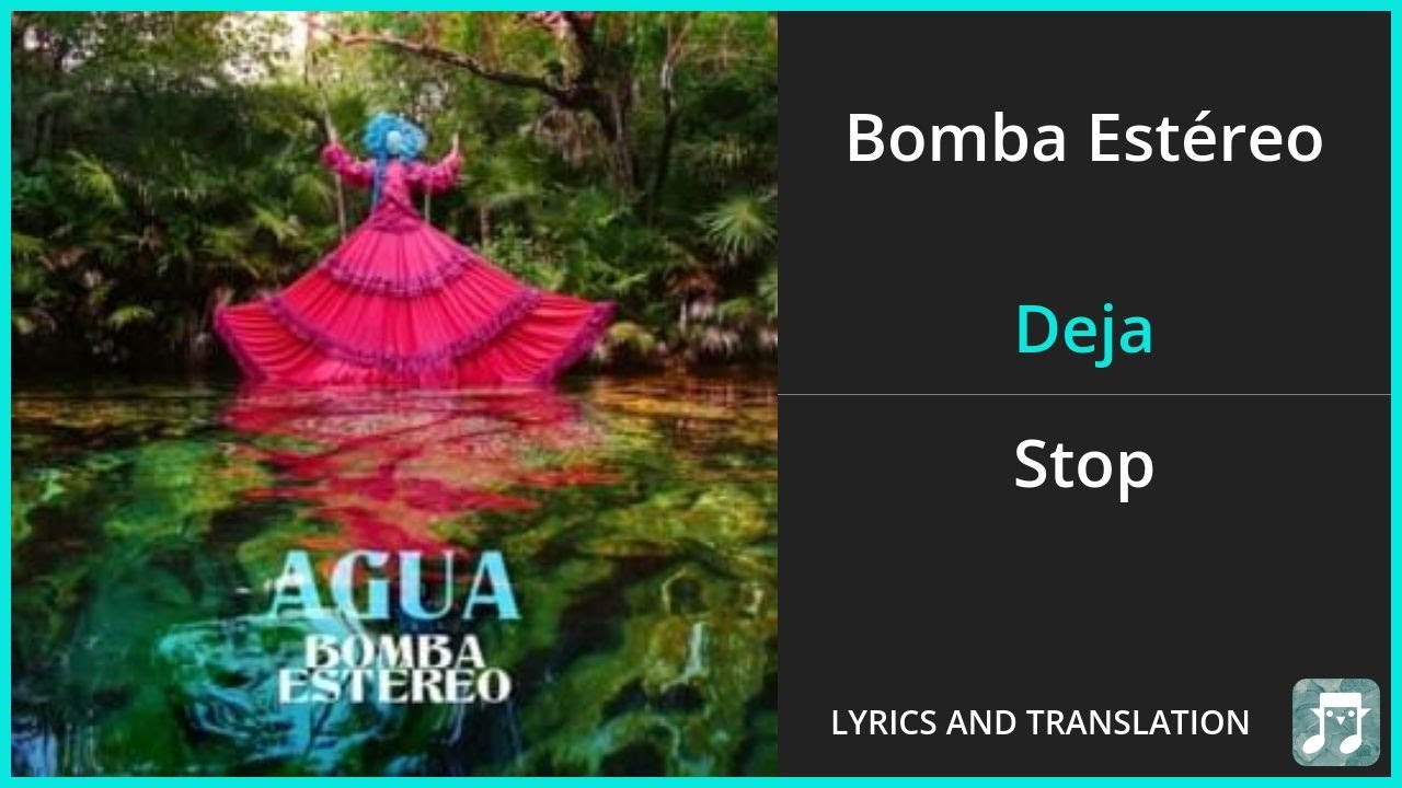 Bomba Estéreo - Deja Lyrics English Translation - Spanish and English ...