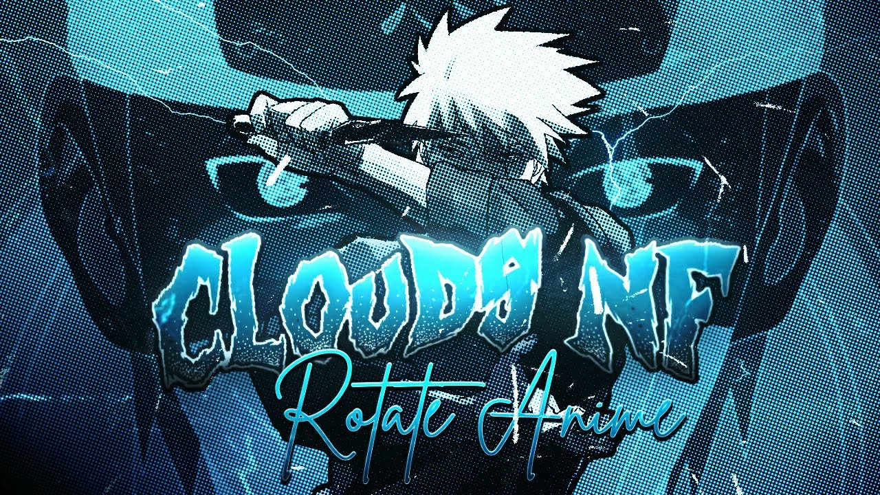 𝕮𝖑𝖔𝖚𝖉𝖘 NF ☁️ -「ROTATE XANDROS」 𝙚𝙙𝙞𝙩 𝙢𝙞𝙭 𝙖𝙣𝙞𝙢𝙚 » 𝘾𝙖𝙥𝙘𝙪𝙩 « - YouTube