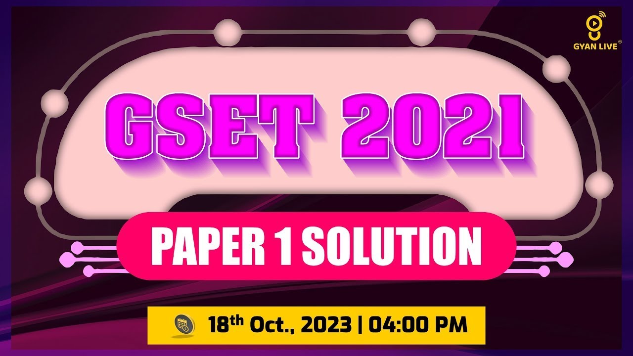 GSET - 2021 | PAPER 1 SOLUTION | LIVE @04:00pm #gyanlive #gyanacademy # ...