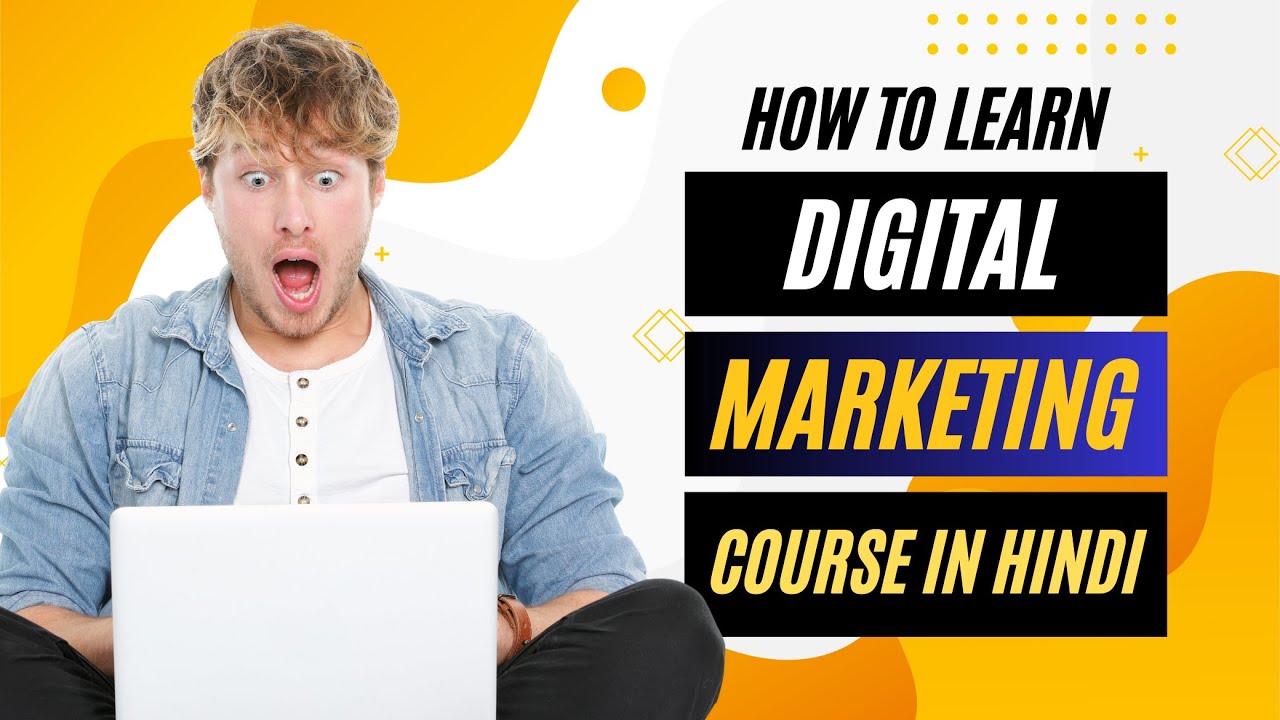 How to Learn Digital Marketing Course in Hindi | Why Must be Learn ...