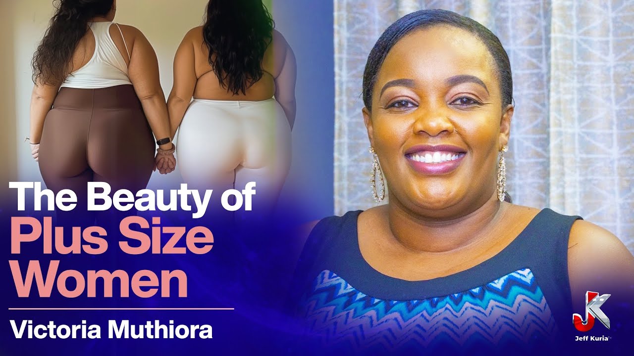 THE BEAUTY OF PLUS-SIZE WOMEN - Vicky Muthiora - YouTube
