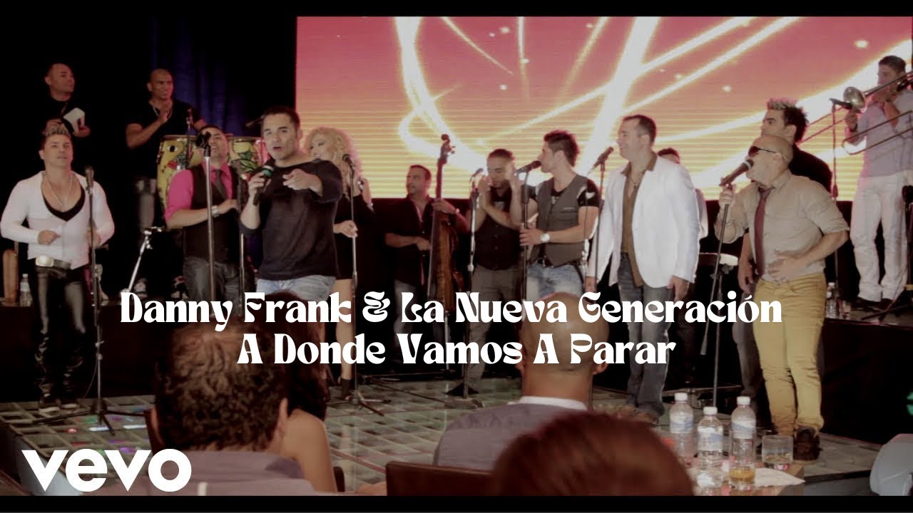 Danny Frank & La Nueva Generación A Donde Vamos A Parar ft JJ Ruiz 💕 ...
