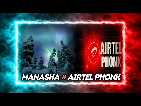 AIRTEL PHONK x MANASHA - Mashup - Mashuq Haque, Ashreveal