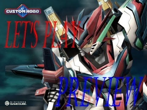 Let's Play Custom Robo 'PREVIEW' Would you guys want this as a future ...