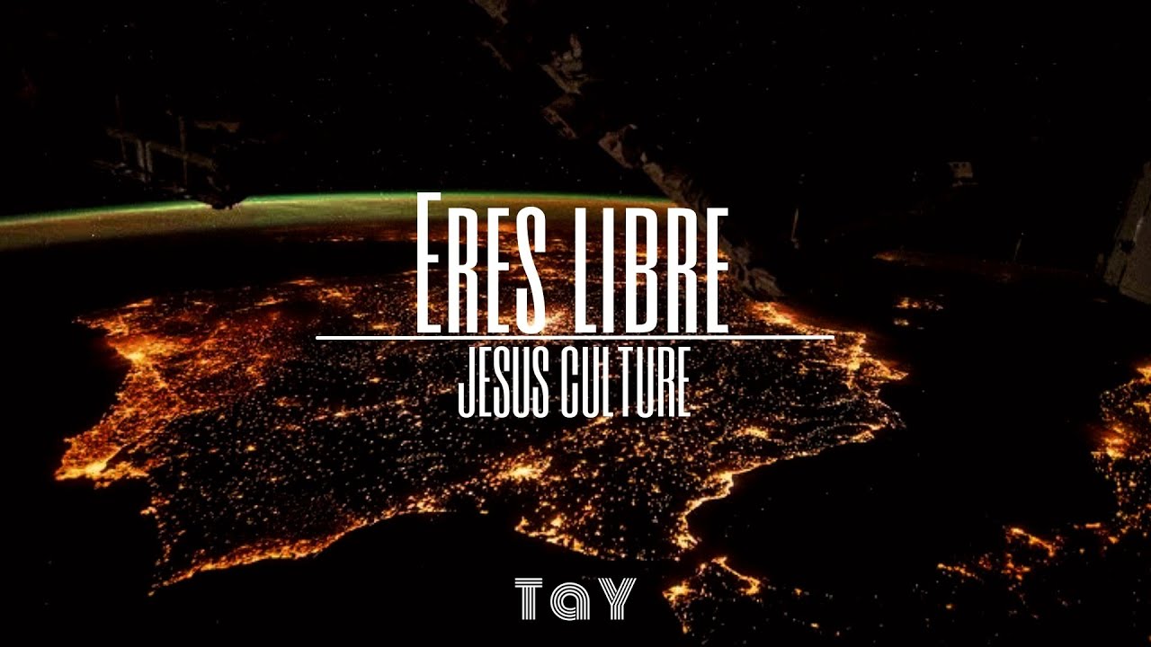 Eres Libre | FREEDOM | Jesus Culture. - YouTube