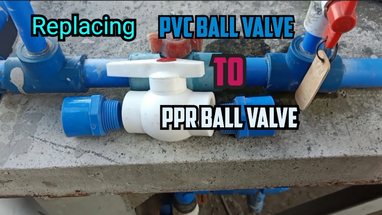 Replacing pvc ball valve to ppr ball valve - YouTube