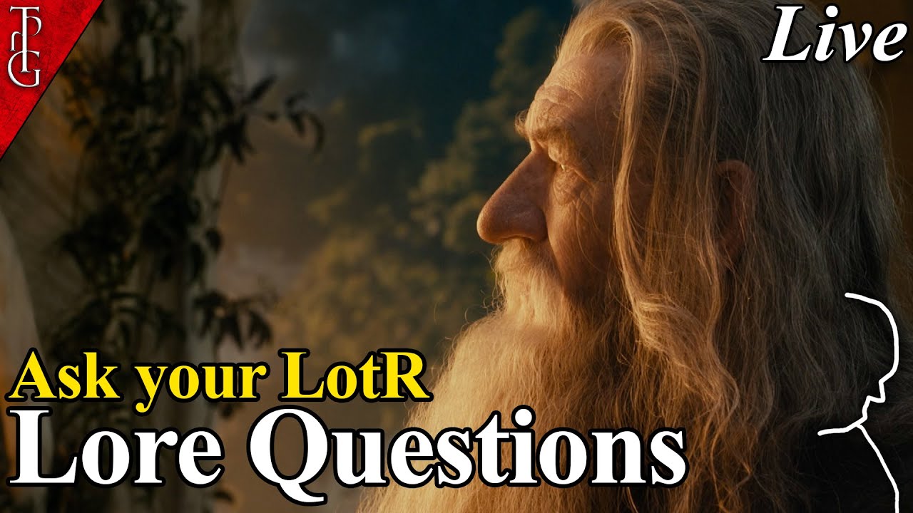 Ask your Lord of the Rings & Tolkien Lore Questions - Book Tolkien Lore ...