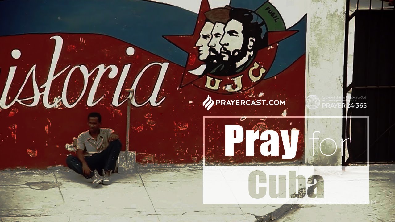 [Prayer24·365] Pray for Cuba - Prayercast - YouTube
