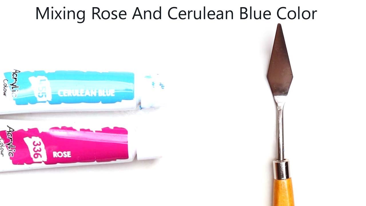 Rose And Cerulean Blue Mixing Make What Color - Mixing Acrylic Colors ...