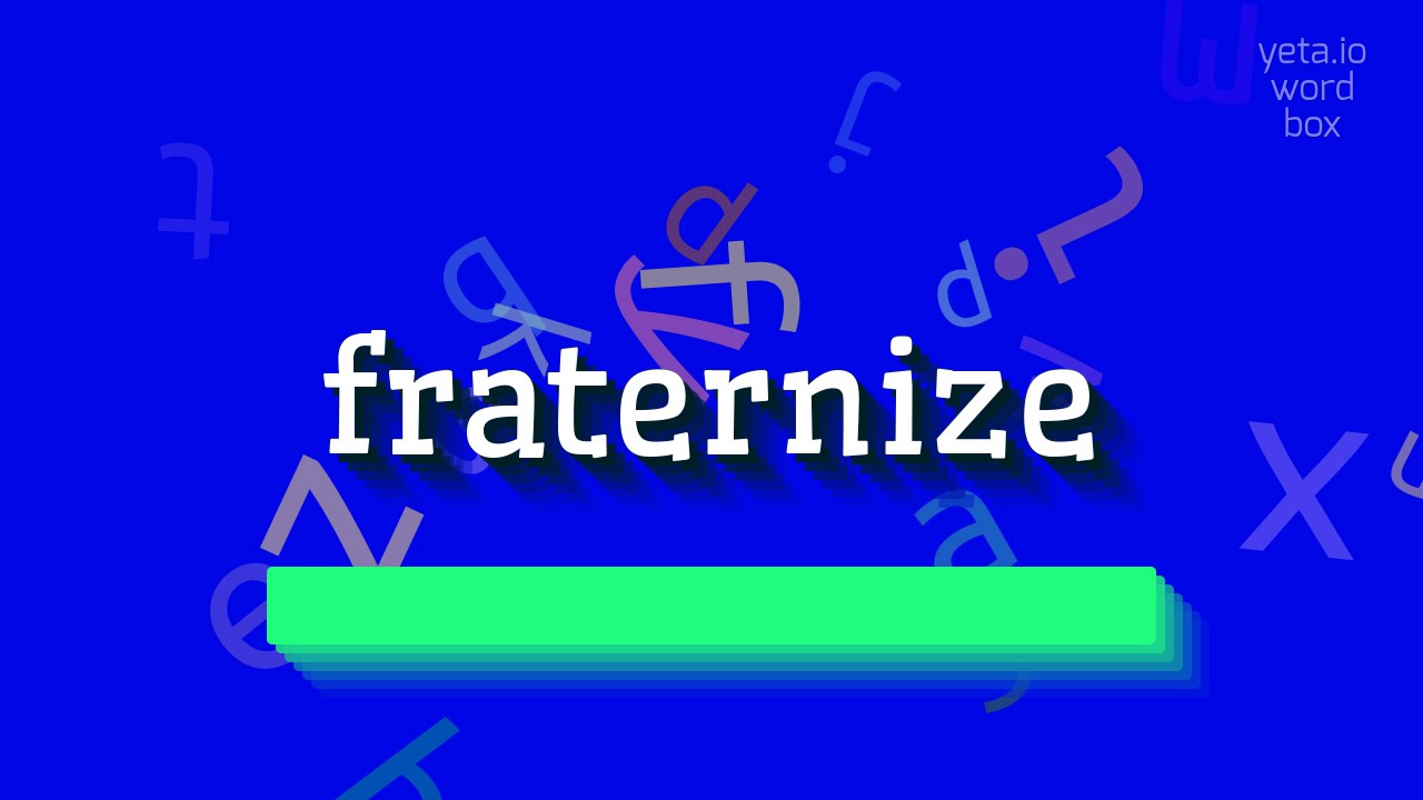 How to say "fraternize"! (High Quality Voices) - YouTube