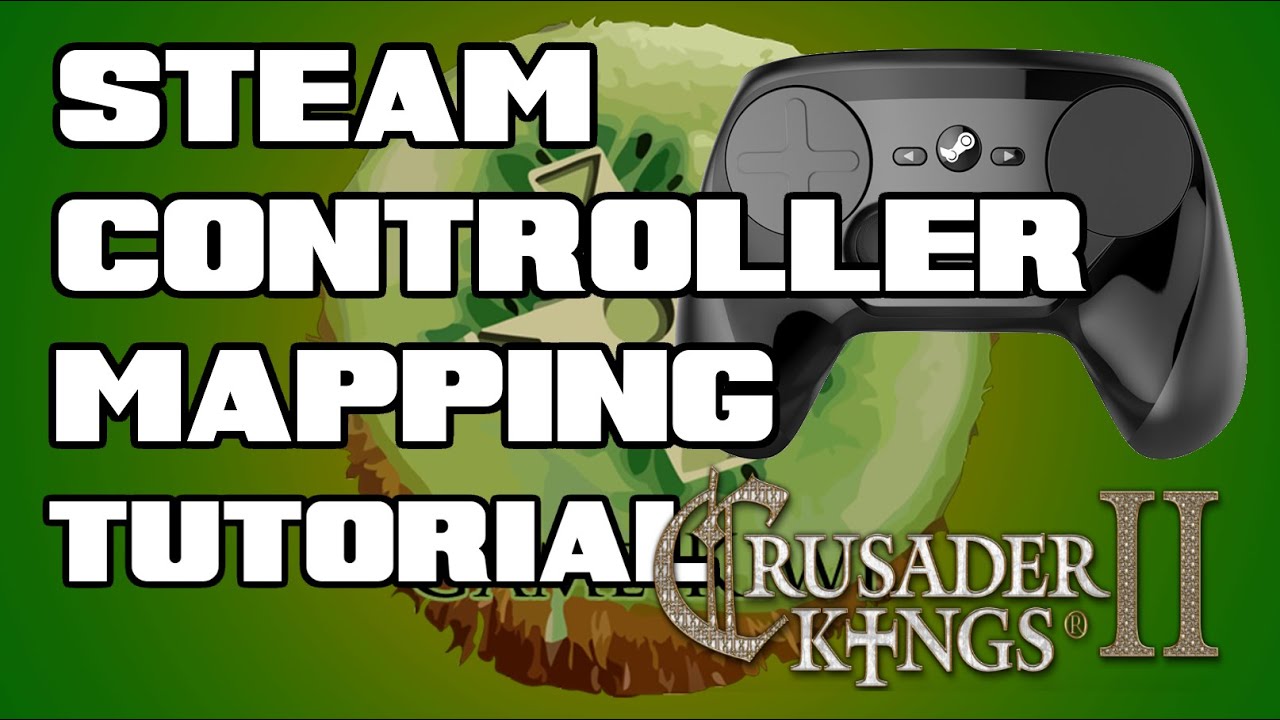 Steam Controller Mapping Tutorial - Crusader Kings 2 - YouTube