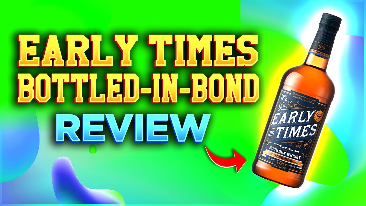 Early Times BiB (Bottled in Bond) Bourbon Review - YouTube