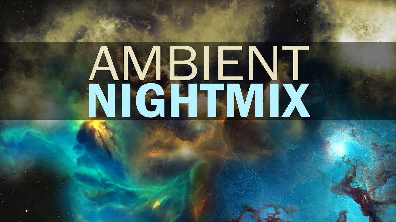 Ambient music - Relaxing space visuals - NIGHT MIX 6 - YouTube