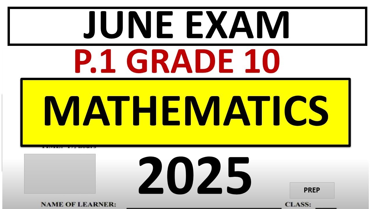 2025 JUNE EXAMS MATHEMATICS GRADE 10 PAPER 1 THUNDEREDUC MATHEMATICS ...