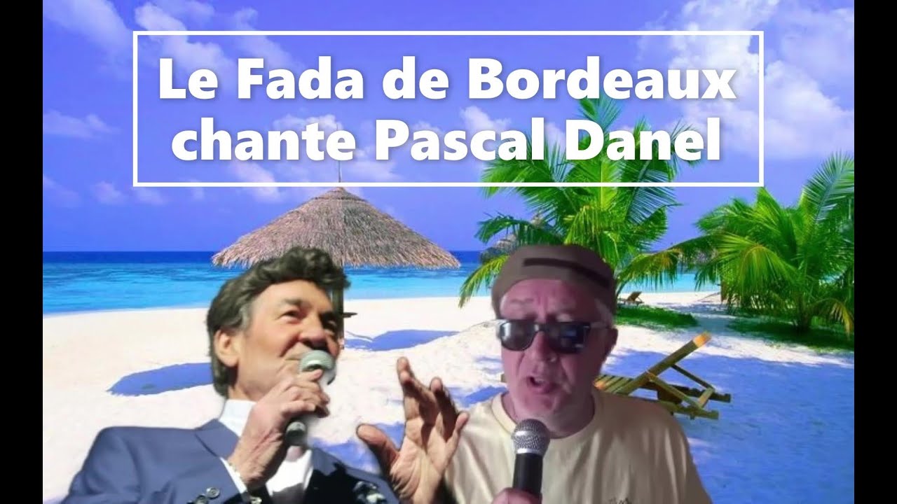 LE FADA DE BORDEAUX - PASCAL DANEL - LA PLAGE AUX ROMANTIQUES - YouTube