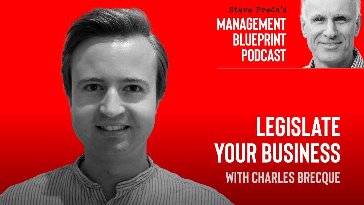 Legislate Your Business with Charles Brecque | Management Blueprint ...