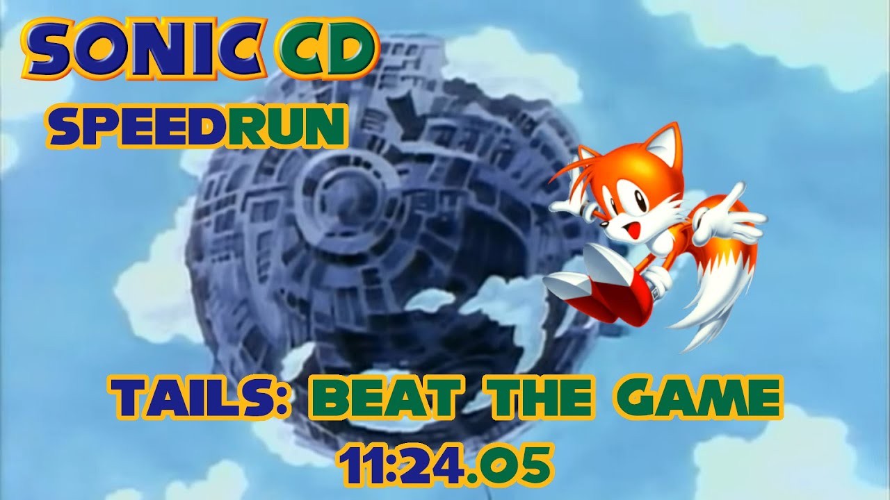 [Personal Best] Sonic CD (2011) | Tails | Beat The Game | 11:24.05 IGT ...