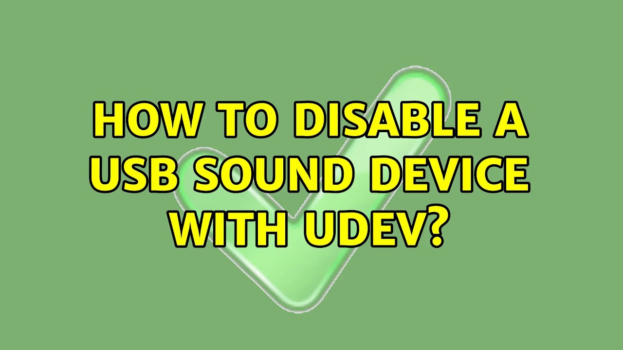 How to disable a usb sound device with udev? (2 Solutions!!) - YouTube