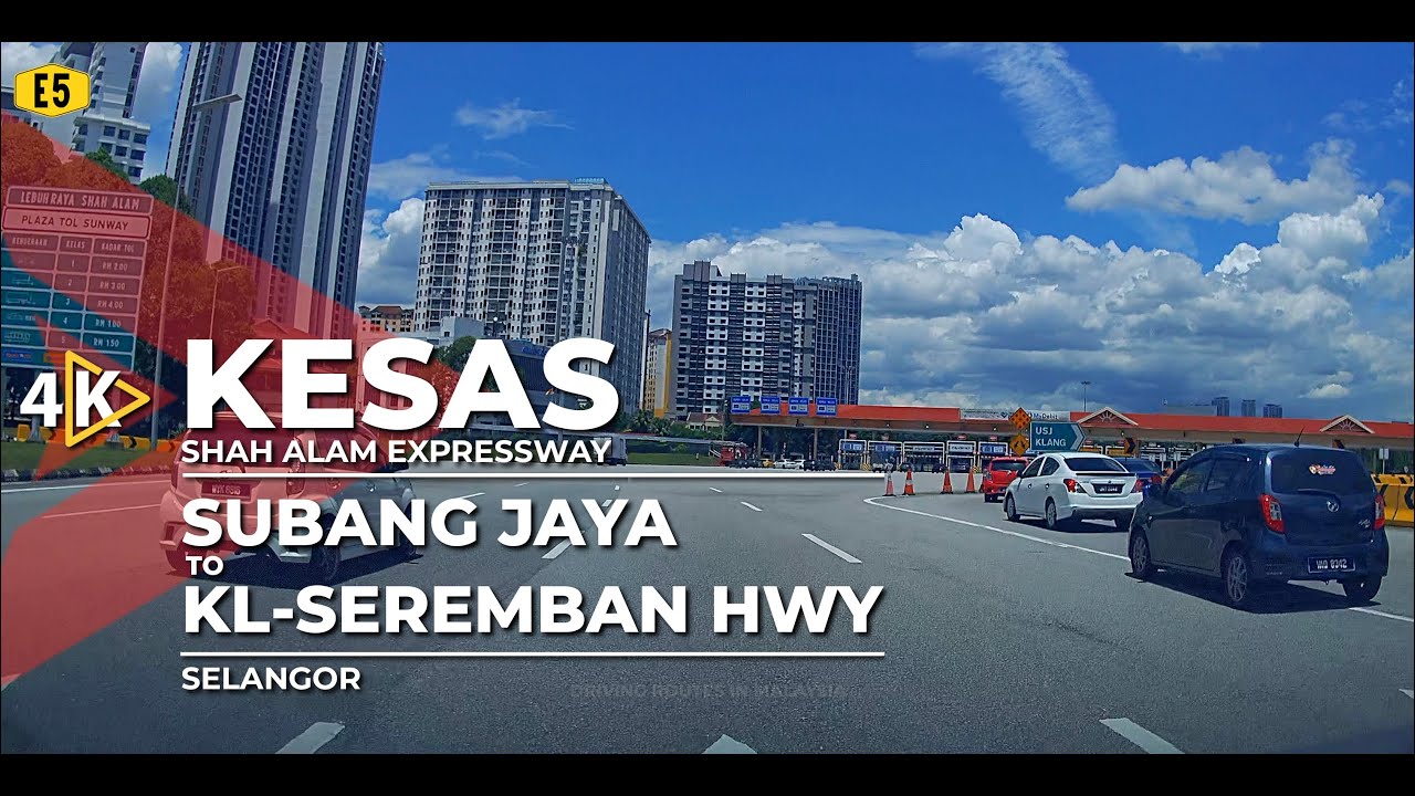 [4K] E5 | KESAS (Shah Alam Expressway) - Subang Jaya to KL-Seremban ...