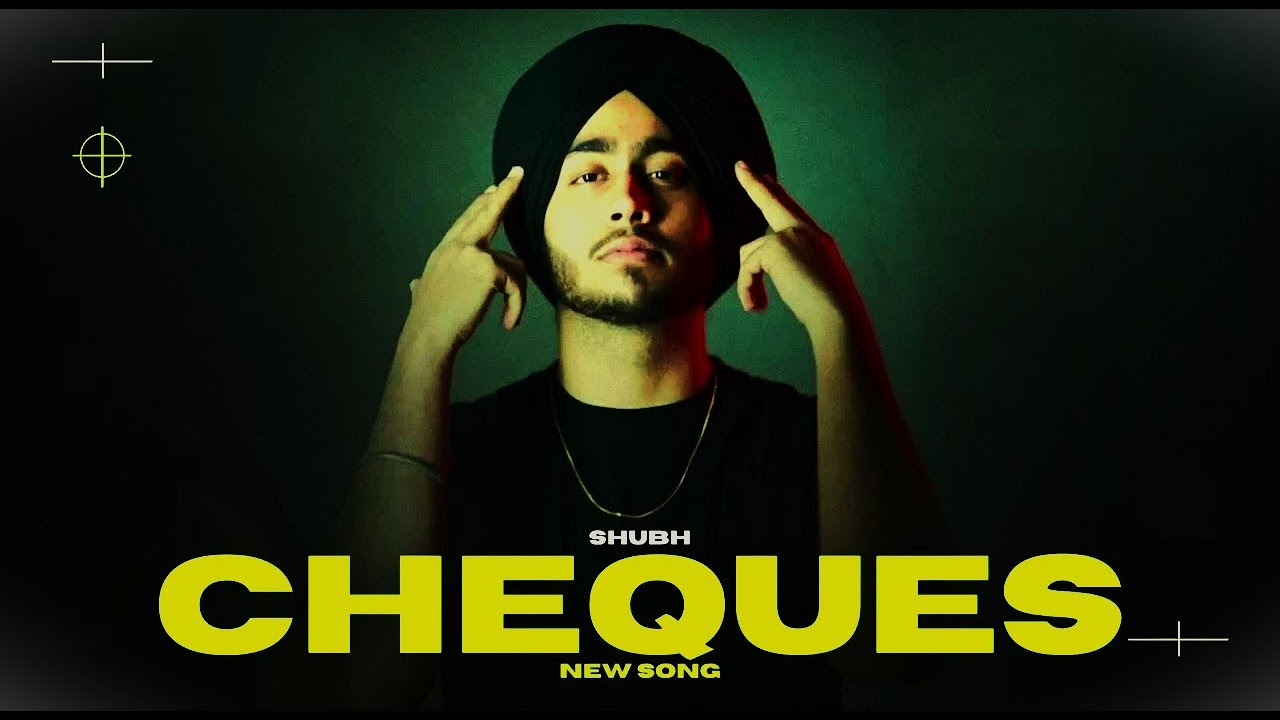CHEQUES SHUBH (OFFICIAL SONG) | cheques song by SHUBH | shubh new song ...
