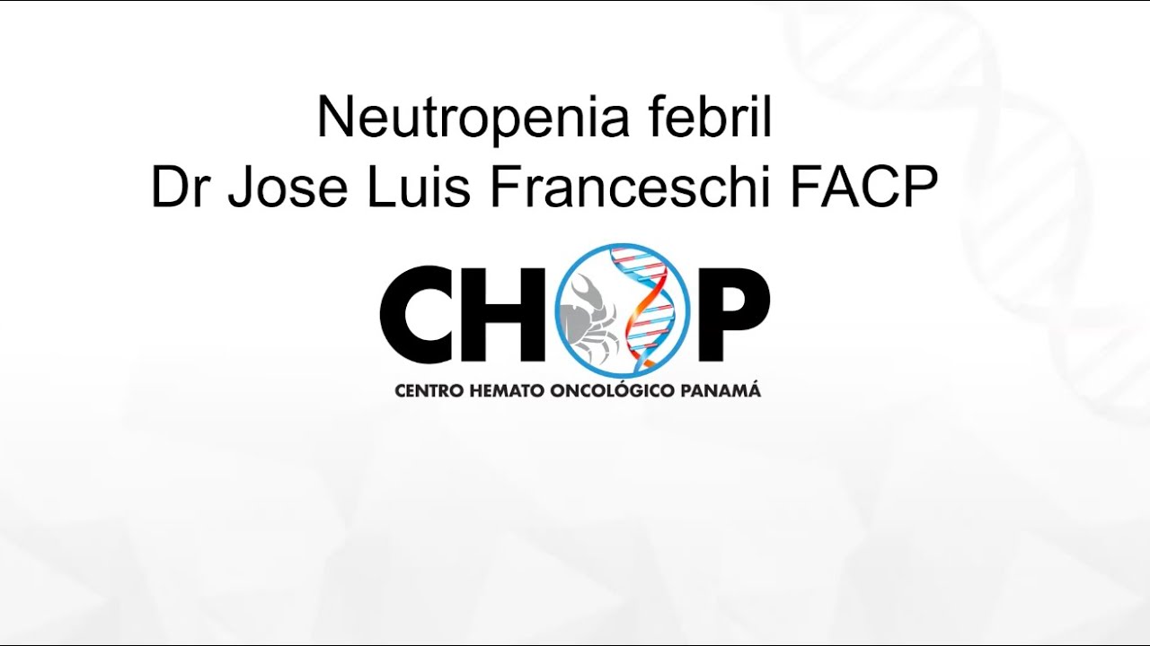 Seminario Web | Manejo de la Neutropenia Febril | Dr Franceschi - YouTube