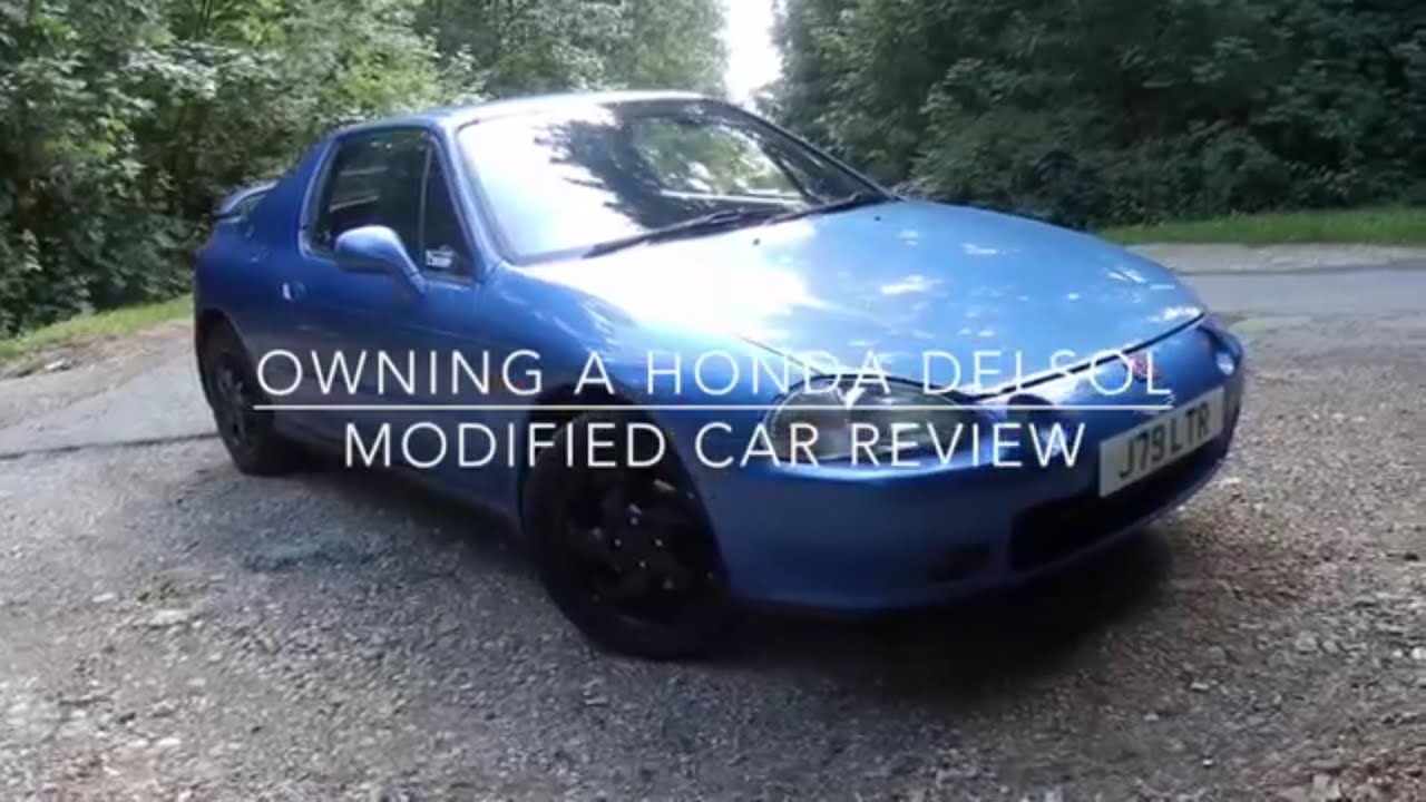 Owning A Honda Delsol, Modified Car Review - YouTube