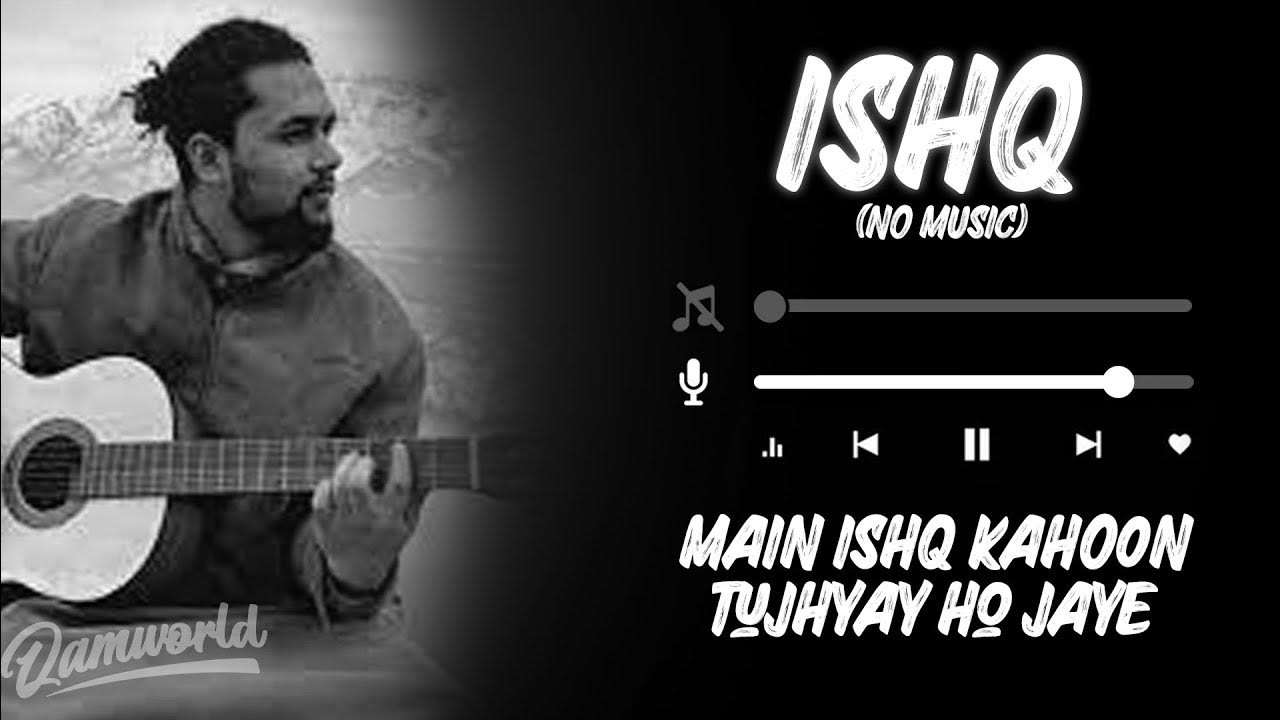 Ishq - Lost Found (No Music) - Faheem Abdullah & Rauhan Malik - HarixMix - YouTube