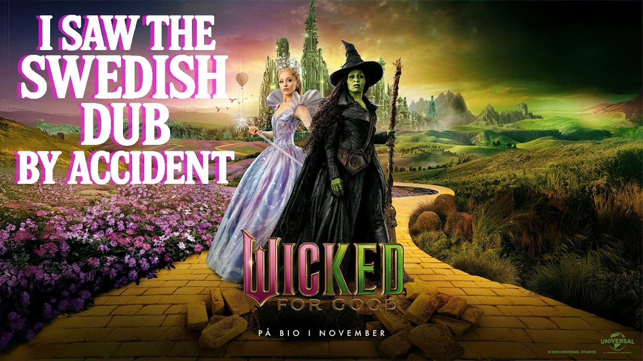 Wicked for Good Review | Did the Swedish Dub Ruin My Experience? - YouTube