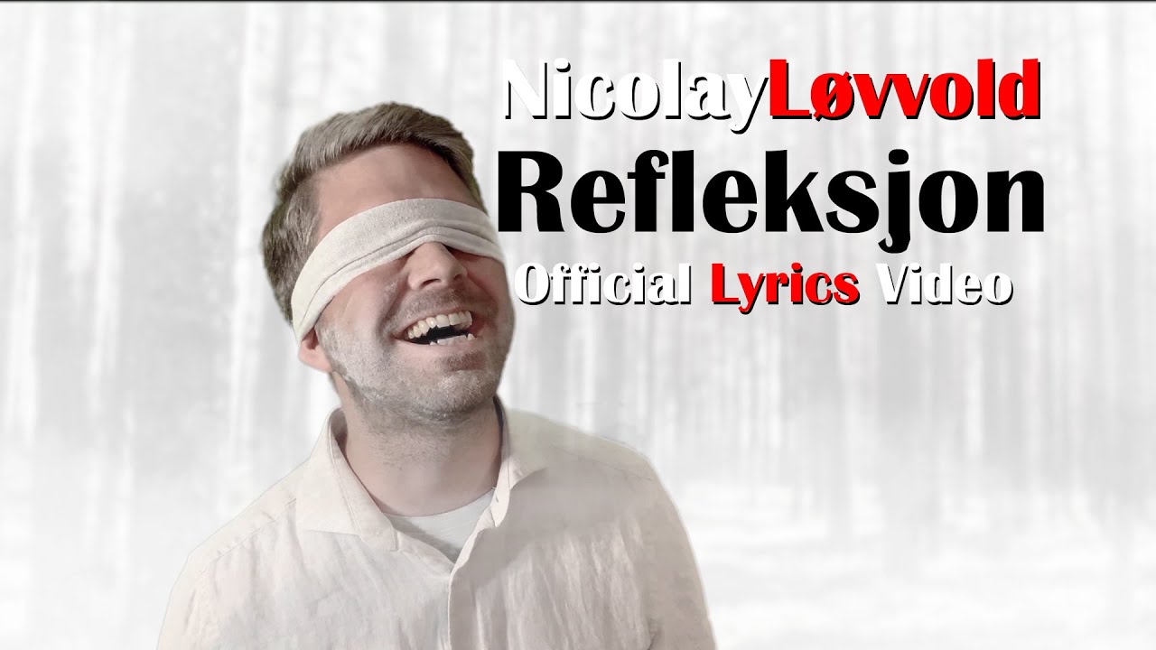 Nicolay Løvvold - Refleksjon (Official Lyrics Video) - YouTube