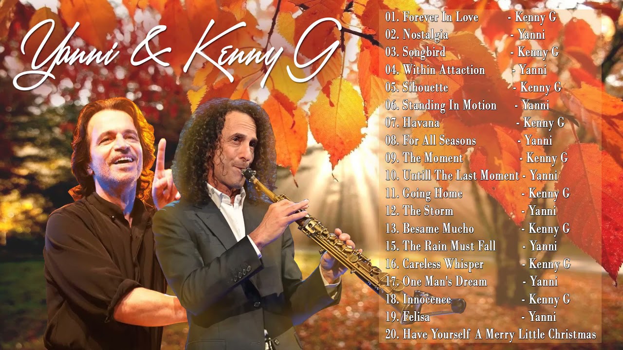 Yanni & Kenny G Greatest Hits Songs Full Album | Best of Instrumental ...