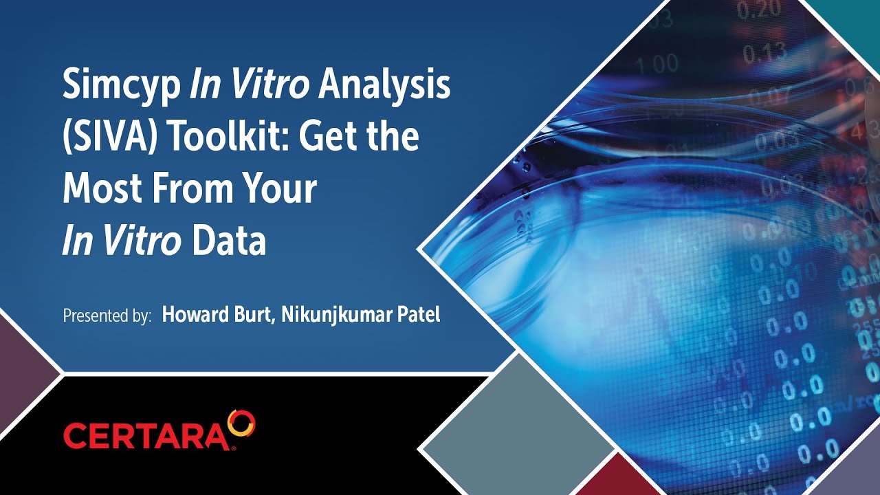 Simcyp In Vitro Analysis (SIVA) Toolkit: Get the Most From Your In ...