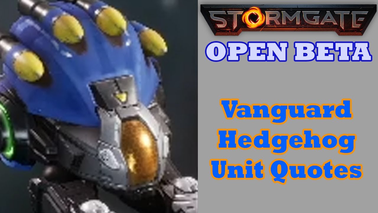 Stormgate Open Beta - Vanguard Hedgehog Unit Quotes - YouTube