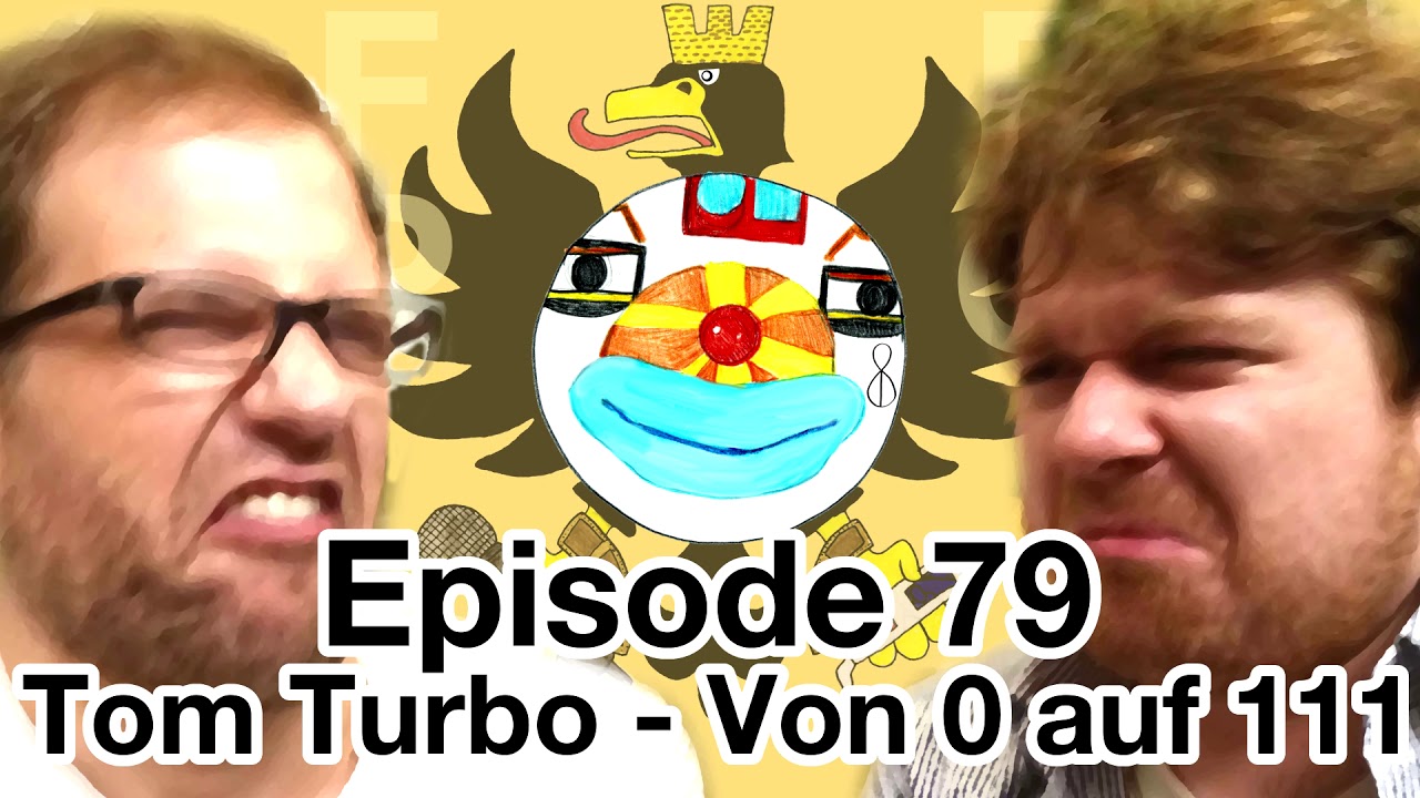 Episode 79 - Tom Turbo - Von 0 auf 111 - 2013 - YouTube