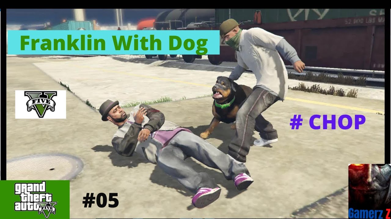 Chop Help Frankline to Catch........| GTA V | Gamerz Z | - YouTube