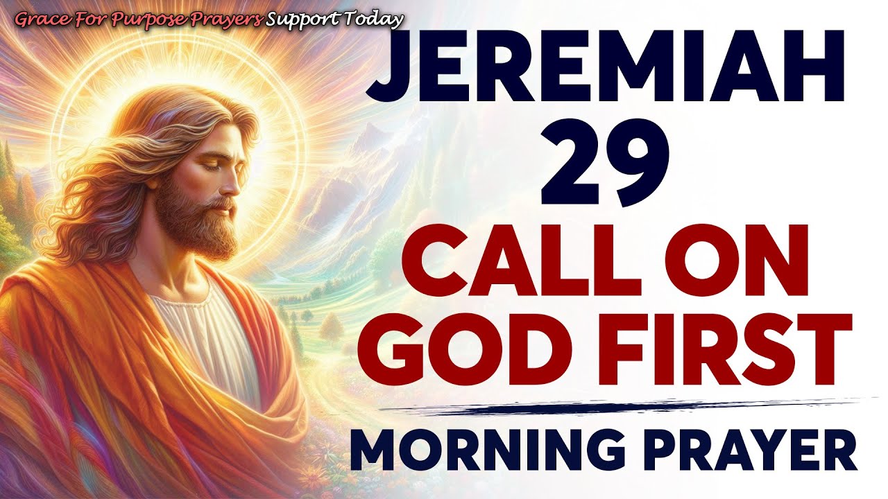 Call on God First—Before You Call Anyone Else | Morning Prayer ...