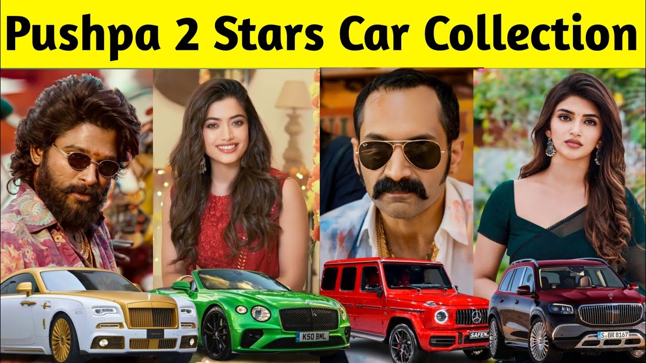 Pushpa 2 Stars Car Collection | Allu Arjun, Rashmika Mandanna, Fahadh ...