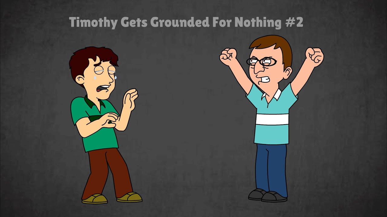Timothy Gets Grounded For Nothing #2 - YouTube
