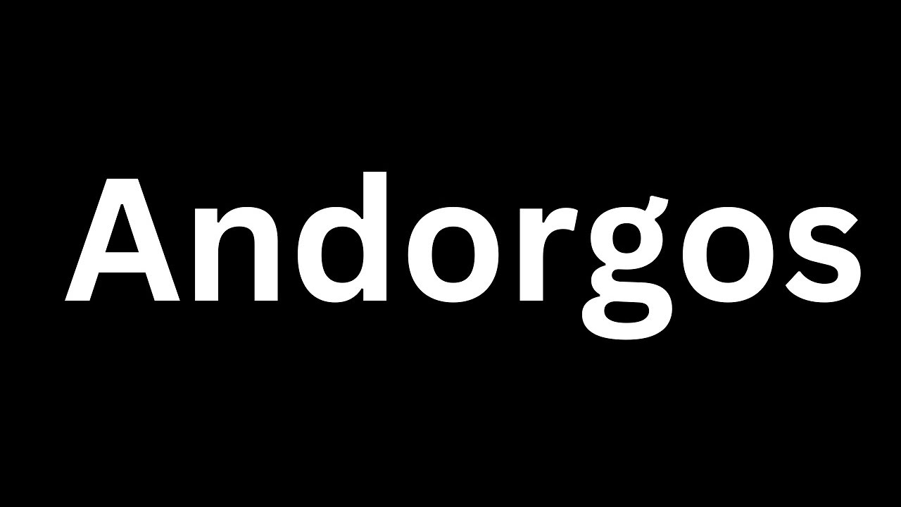 How to Pronounce "Andorgos" in English Language?[How to say Andorgos ...