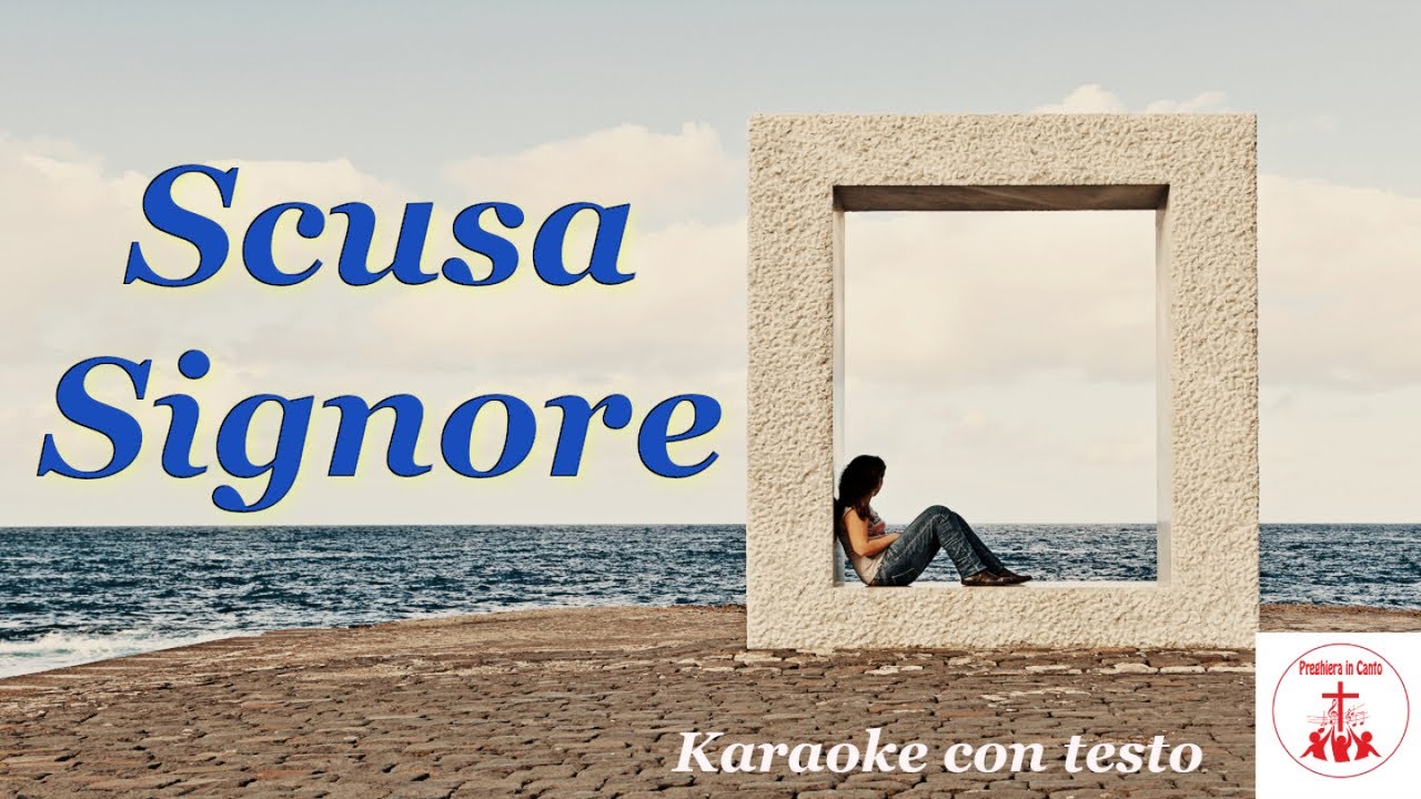 Scusa Signore di Alessandro Aliscioni - Karaoke con testo # ...